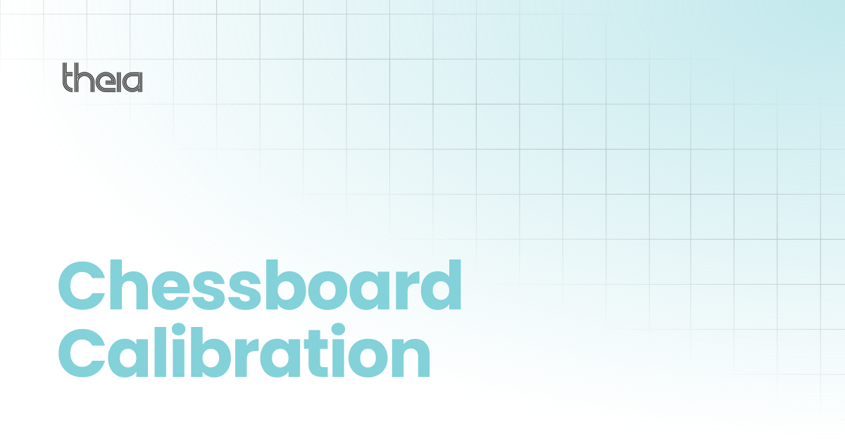 Chessboard Calibration | Theia Apollo - v2024 | theia docs