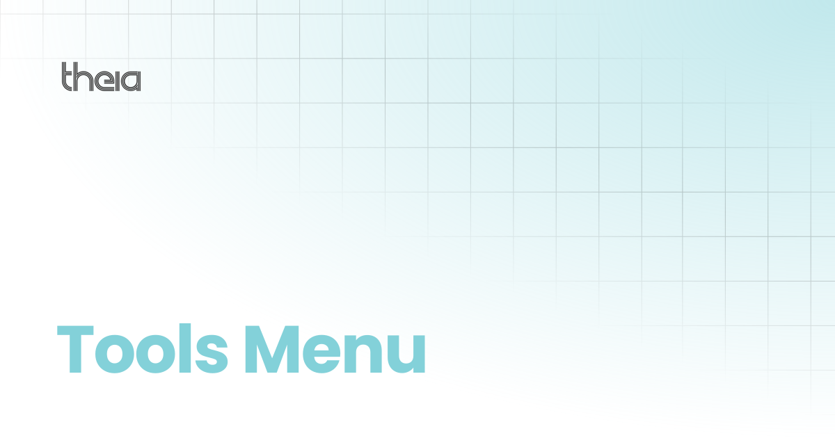 Tools Menu | Theia Apollo - v2024 | theia docs