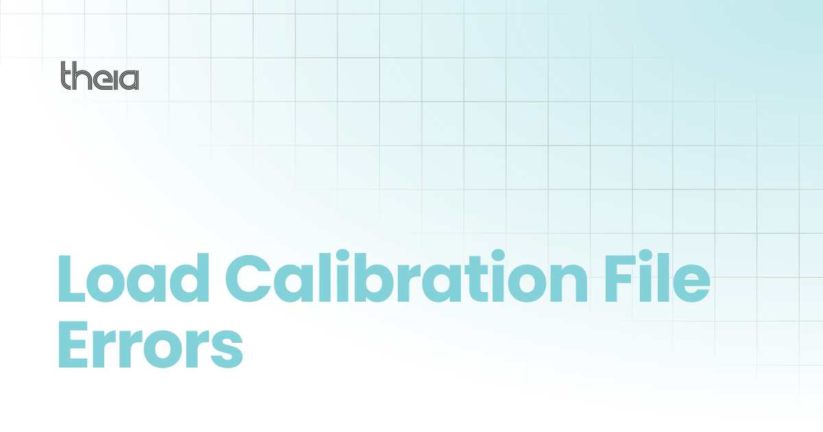 Load Calibration File Errors | theia docs