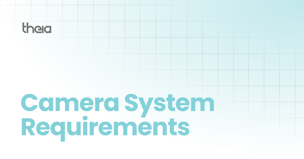 Camera System Requirements | theia docs