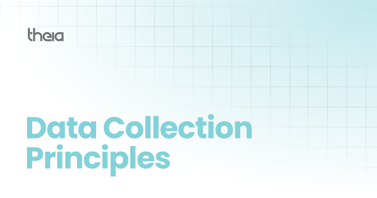 Data Collection Principles | theia docs