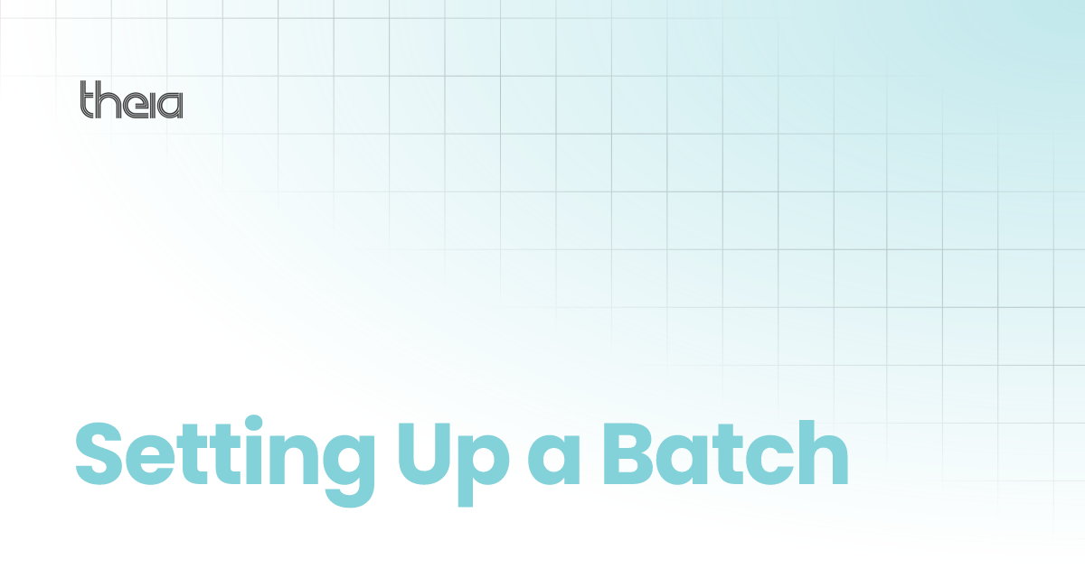 Setting Up a Batch | theia docs