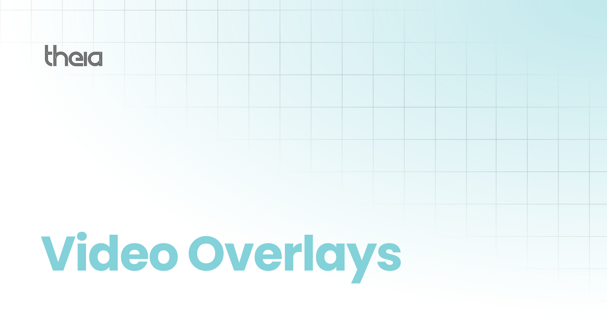 Video Overlays | theia docs
