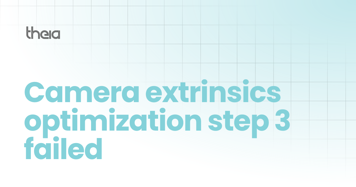 Camera extrinsics optimization step 3 failed | theia docs
