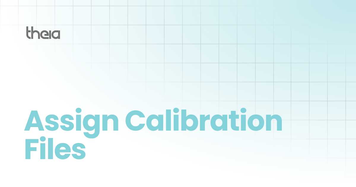 Assign Calibration Files | theia docs