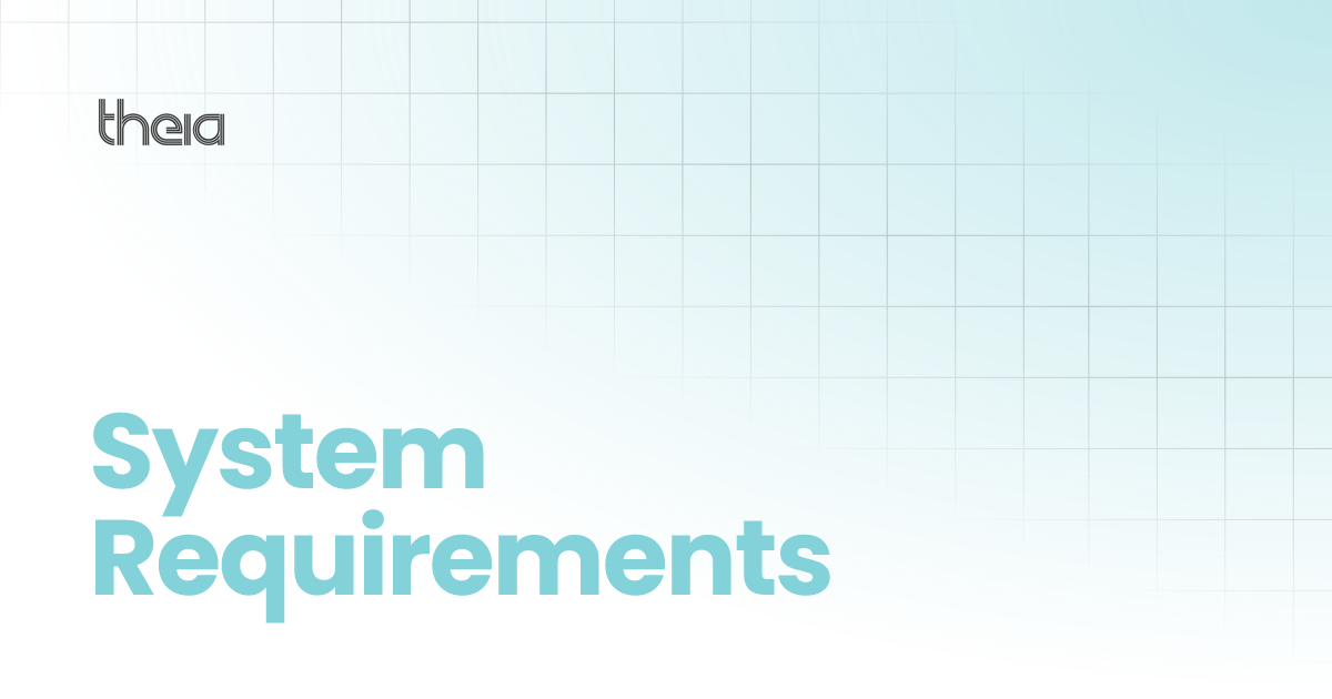 System Requirements | theia docs